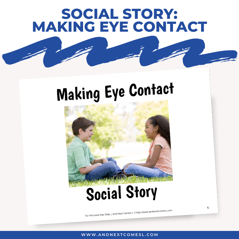 Making Eye Contact Social Story – And Next Comes L