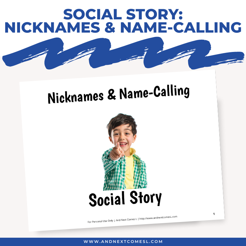 Nicknames & Name Calling Social Story – And Next Comes L