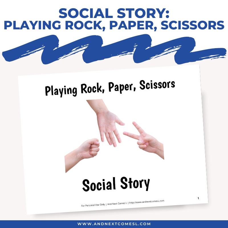 Playing Rock, Paper, Scissors Social Story – And Next Comes L