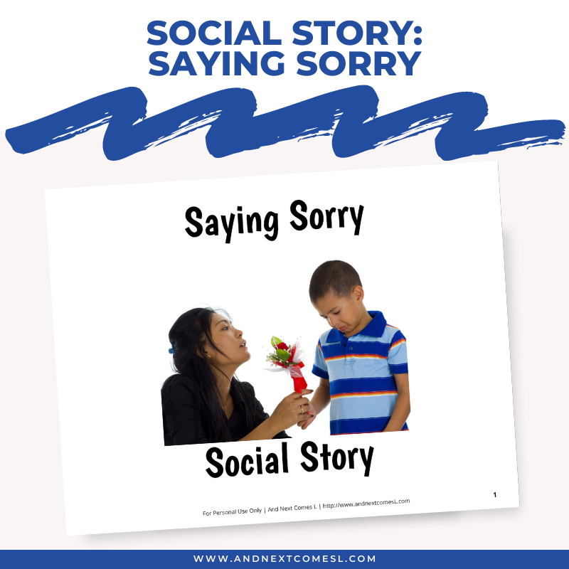 Saying Sorry/Apologizing Social Story – And Next Comes L