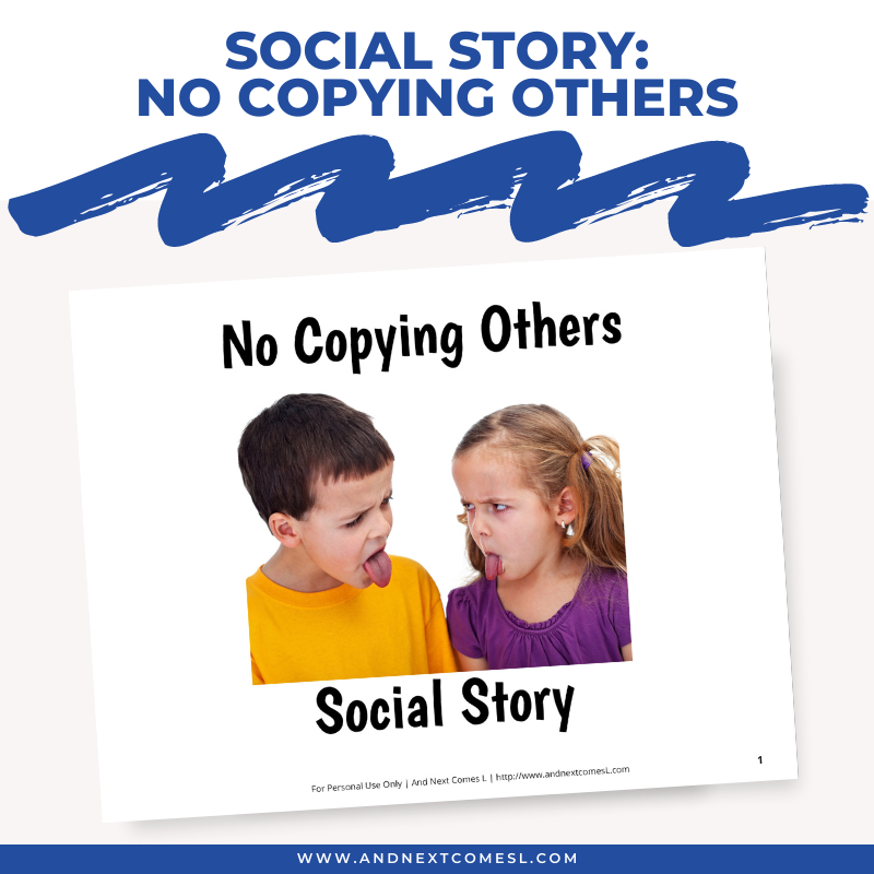 No Copying Others Social Story – And Next Comes L