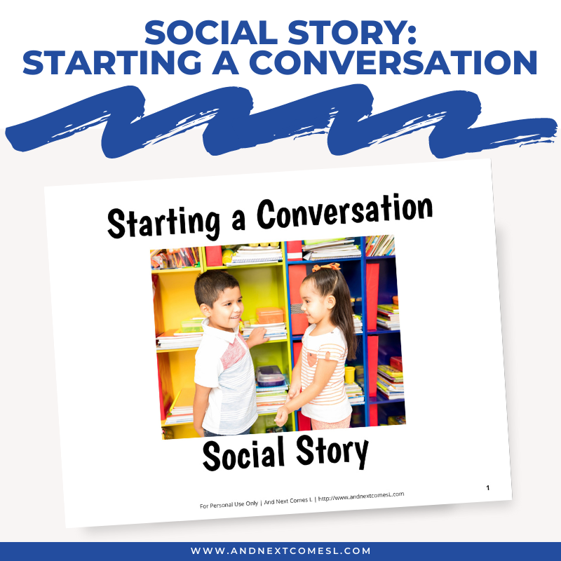 Starting a Conversation Social Story – And Next Comes L